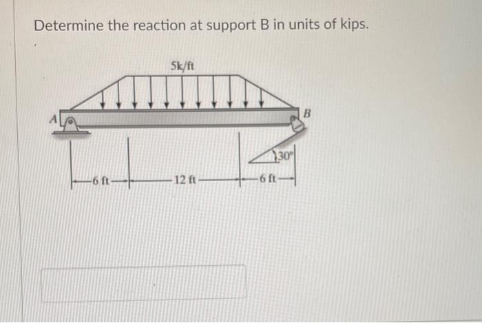[solved] Determine The Reaction At Support B In Units Of Ki
