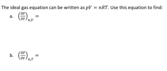 Solved The ideal gas equation can be written as pV=nRT. Use | Chegg.com