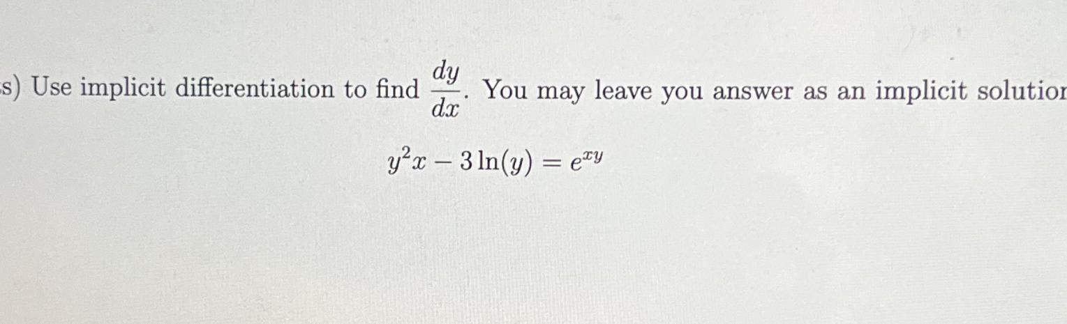 Solved s) ﻿Use implicit differentiation to find dydx. ﻿You | Chegg.com