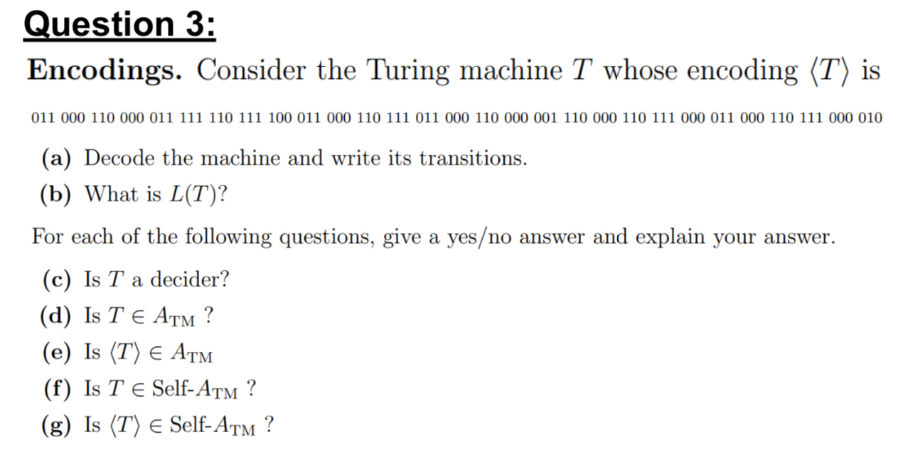 Solved Question 3:Encodings. Consider the Turing machine T | Chegg.com