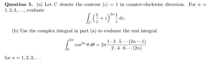 Solved Question 5. (a) Let C denote the contour ∣z∣=1 in | Chegg.com