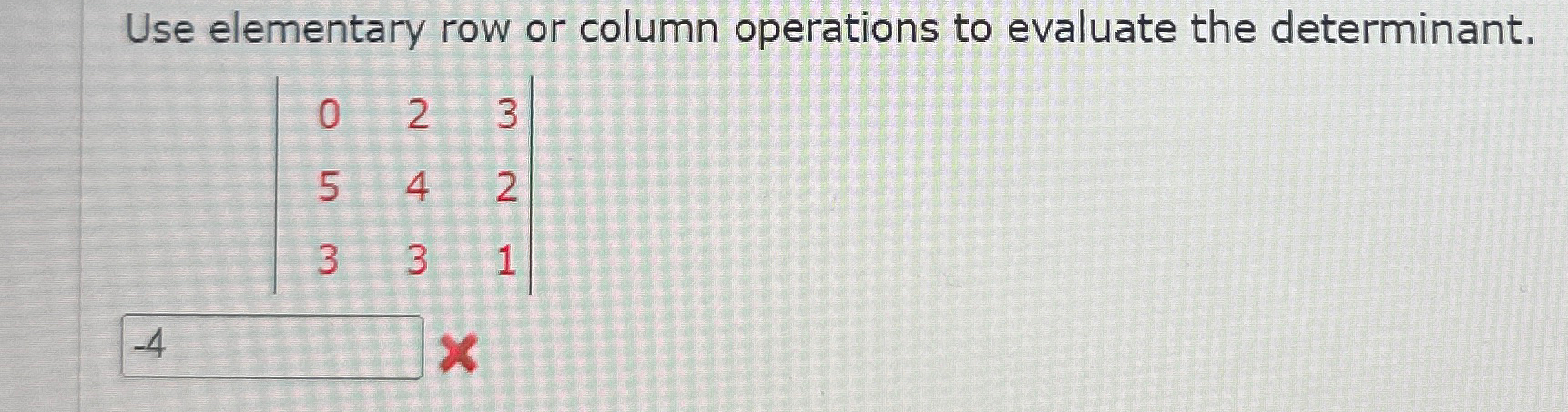 Solved Use elementary row or column operations to evaluate | Chegg.com