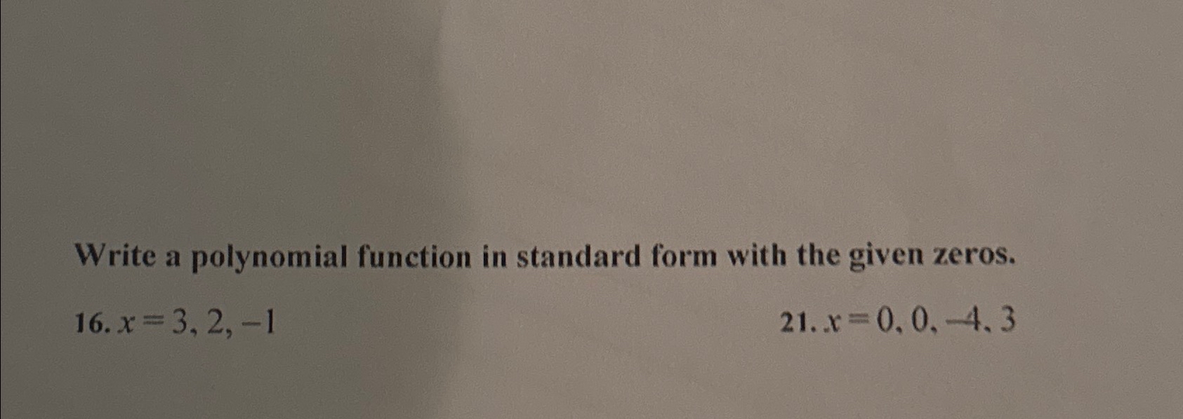 Solved Write a polynomial function in standard form with the | Chegg.com