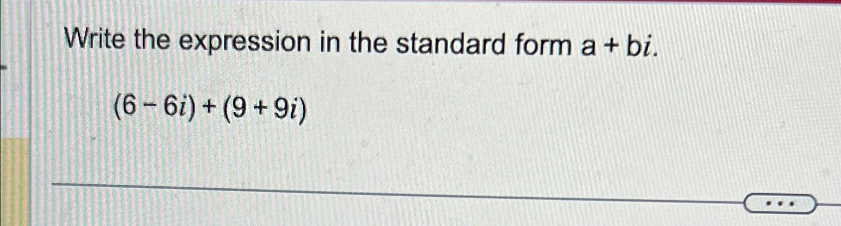 Solved Write the expression in the standard form | Chegg.com