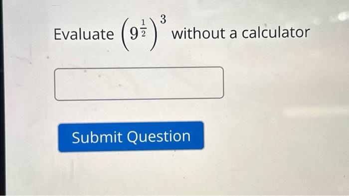 Solved Evaluate (921)3 without a calculator | Chegg.com