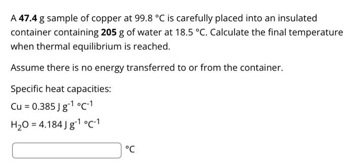 Solved A 47.4 g sample of copper at 99.8∘C is carefully | Chegg.com