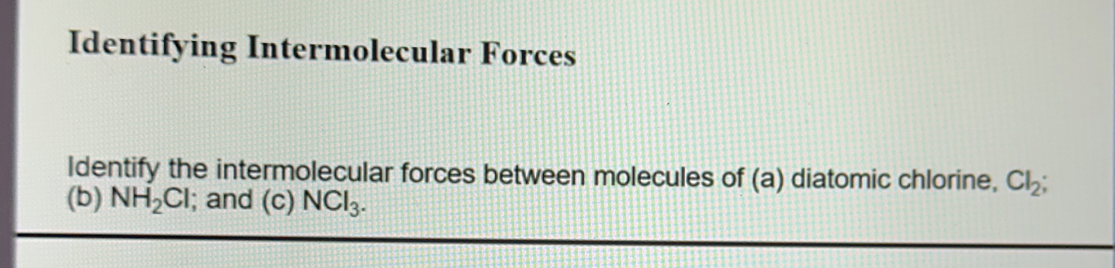 Solved Identifying Intermolecular ForcesIdentify the | Chegg.com