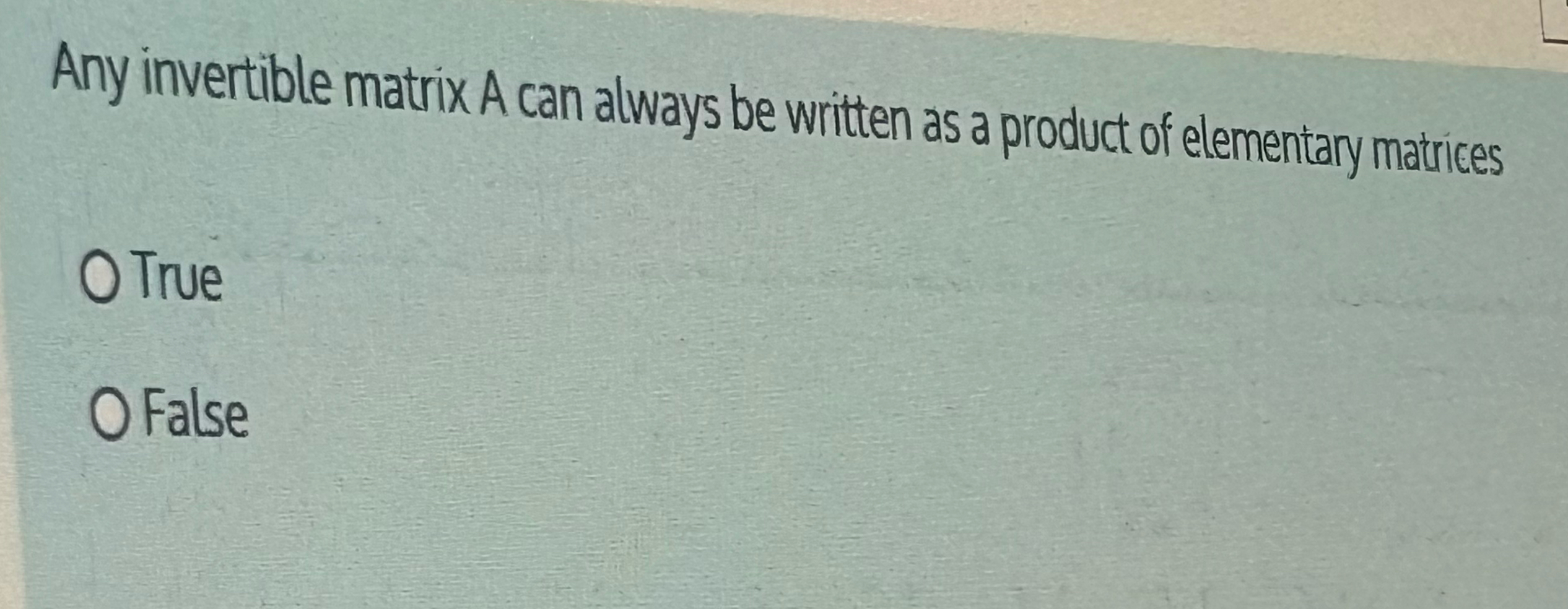 Solved Any invertible matrix A can always be written as a | Chegg.com