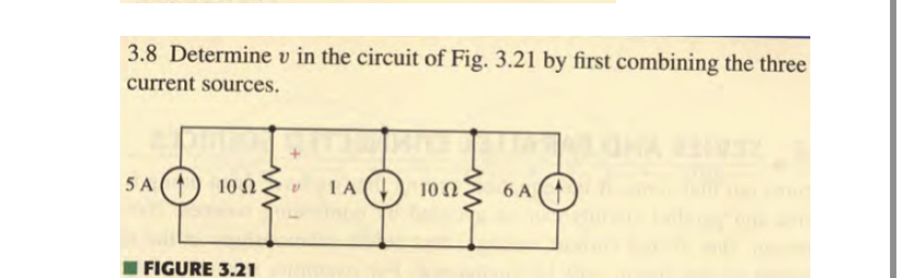 3.8 ﻿Determine v ﻿in the circuit of Fig. 3.21 ﻿by | Chegg.com