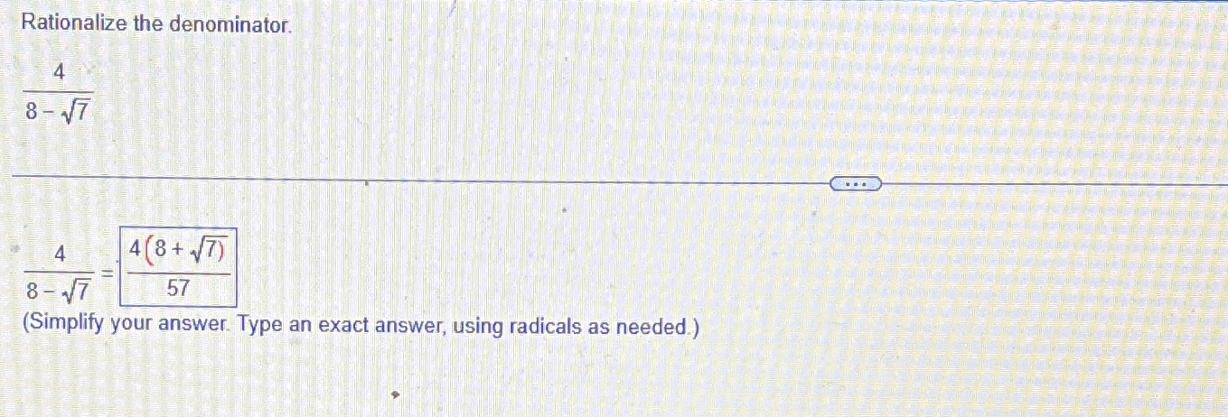 Solved Rationalize the denominator.48-7248-72=(Simplify your | Chegg.com