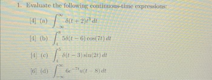 Solved 1. Evaluate the following continuous-time | Chegg.com