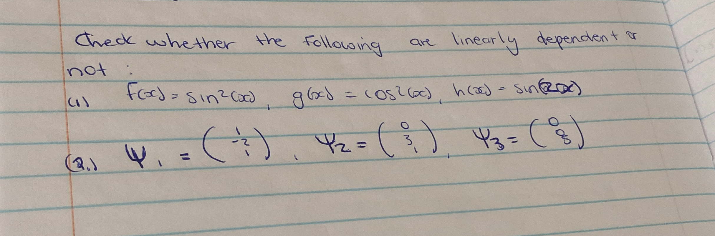 Solved Check whether the following are linearly dependent or | Chegg.com