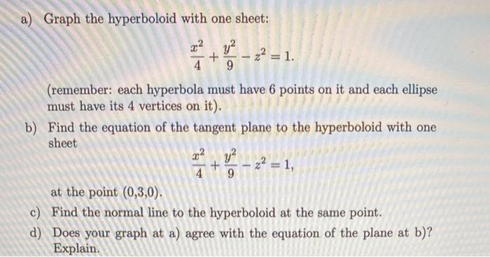 Solved a) Graph the hyperboloid with one sheet: 22 4. + - x2 | Chegg.com