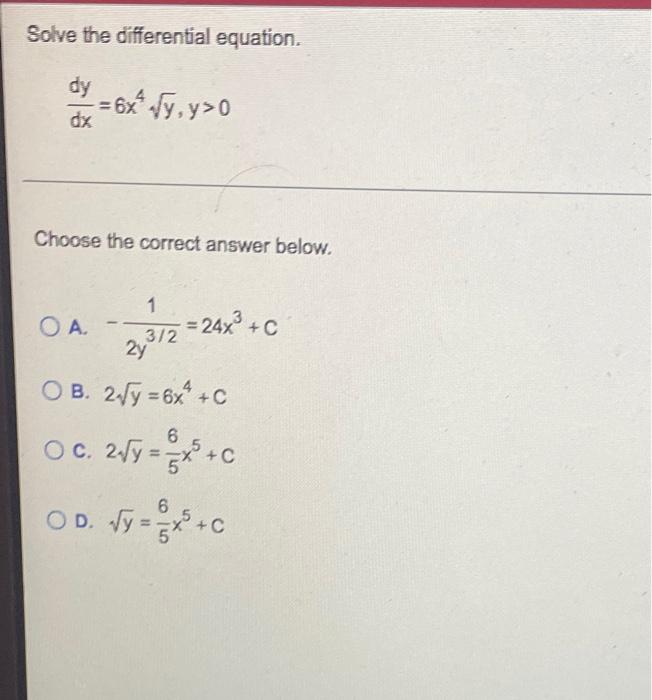 Solved Solve The Differential Equation Dy Dx 6x² √y Y 0
