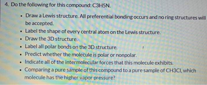 Solved 4. Do the following for this compound: C3H5N. • Draw | Chegg.com