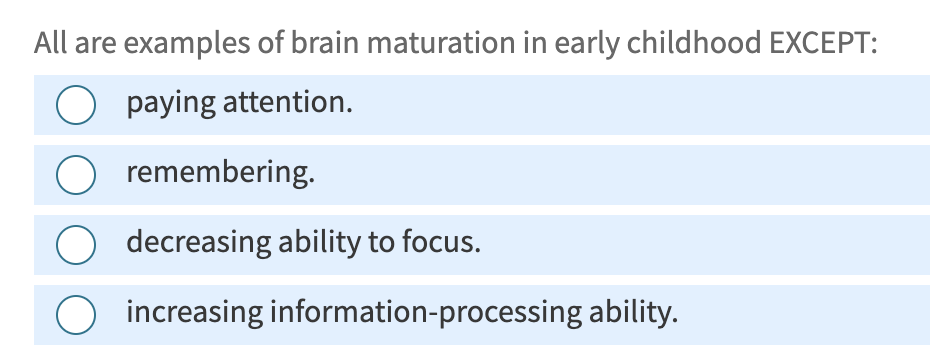 Solved All are examples of brain maturation in early | Chegg.com