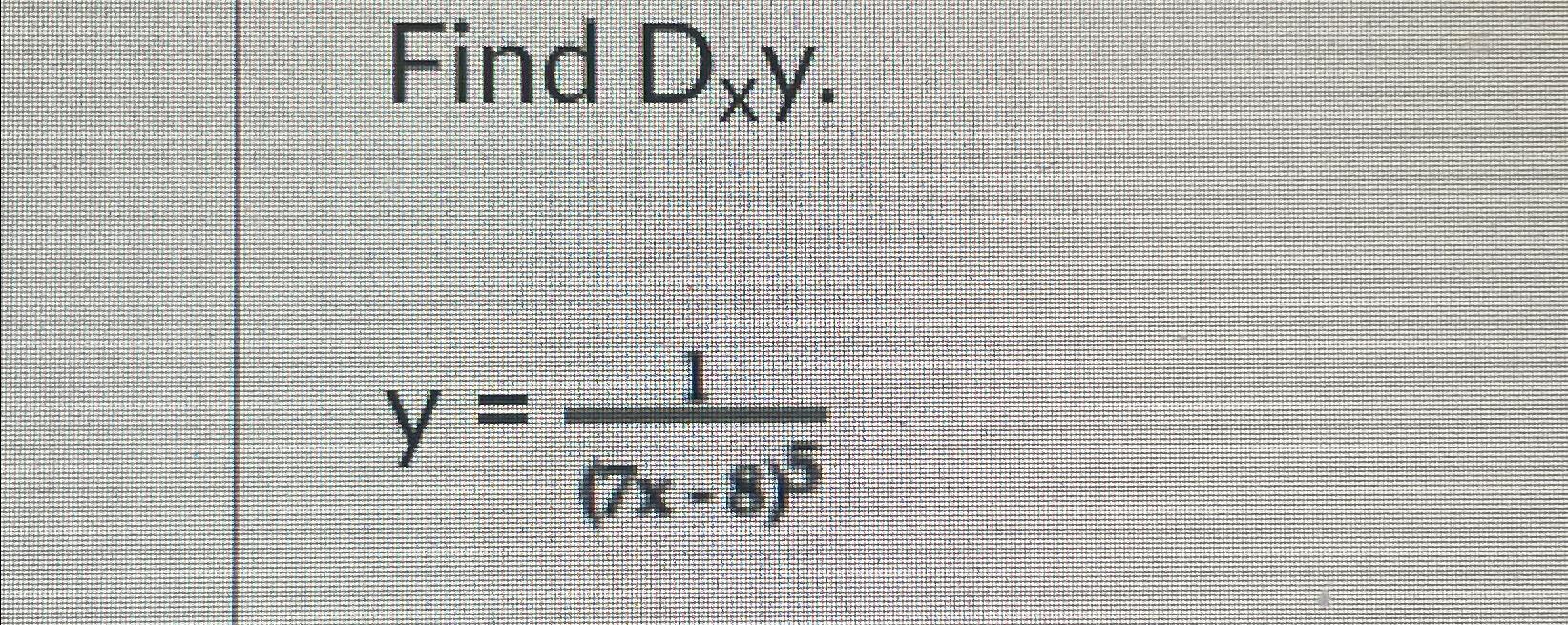 solved-find-dxy-y-1-7x-8-5-chegg