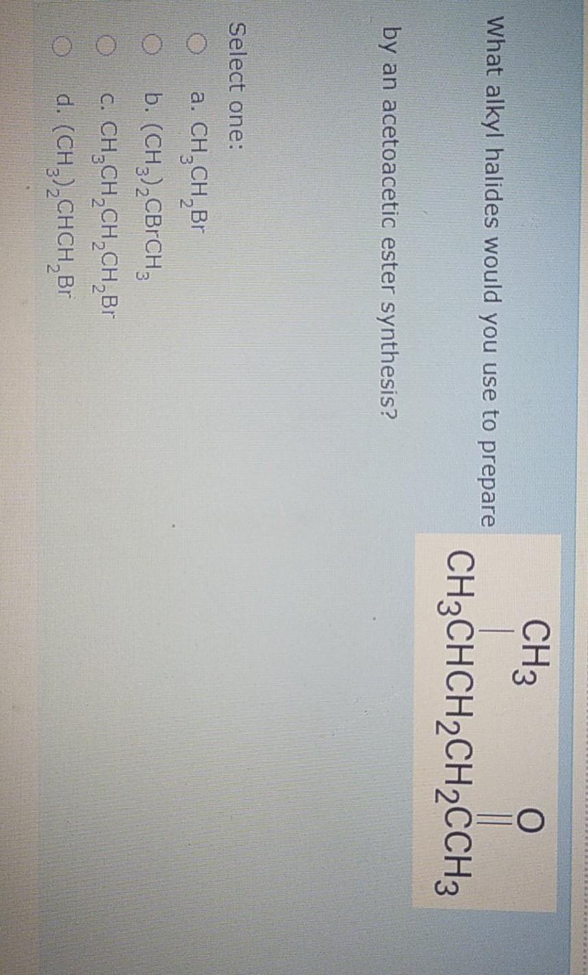 Solved CH3 O What alkyl halides would you use to prepare | Chegg.com