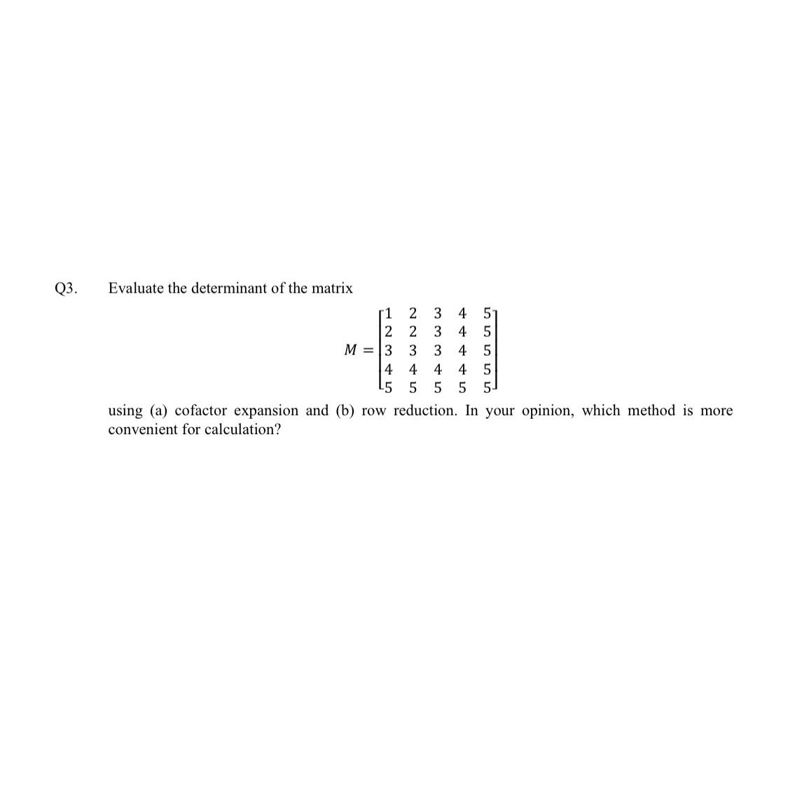 Solved Q3. ﻿Evaluate the determinant of the | Chegg.com