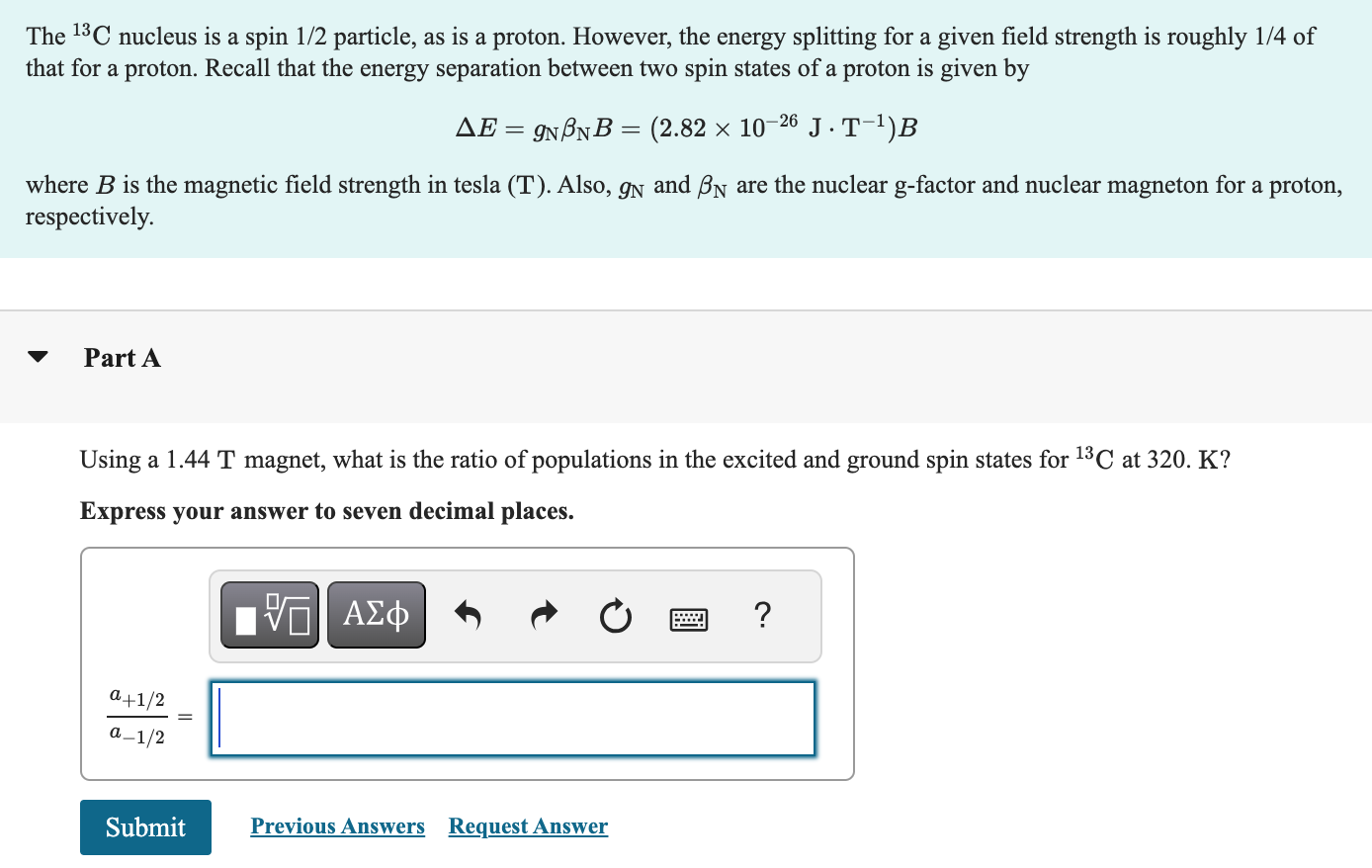 Solved The ?13C ﻿nucleus is a spin 12 ﻿particle, as is a | Chegg.com