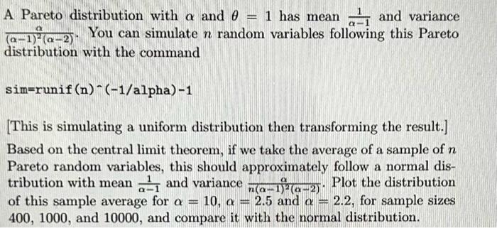 Solved A Pareto distribution with α and θ=1 has mean α−11 | Chegg.com