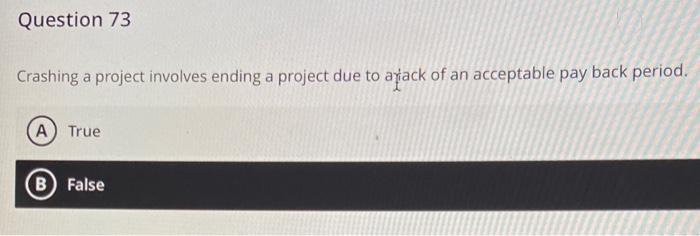 Solved Crashing a project involves ending a project due to | Chegg.com