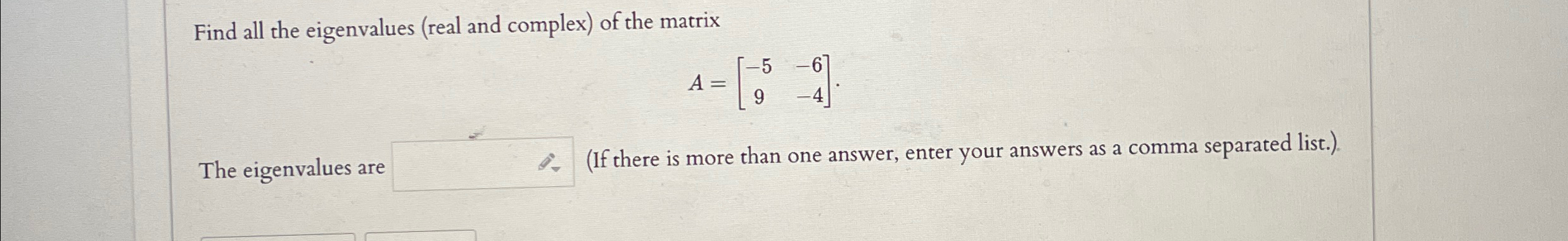 Solved Find all the eigenvalues (real and complex) ﻿of the | Chegg.com