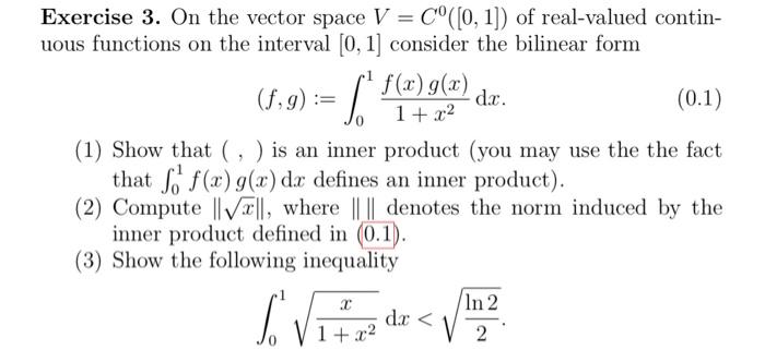 Solved Exercise 3. On the vector space V=C0([0,1]) of | Chegg.com
