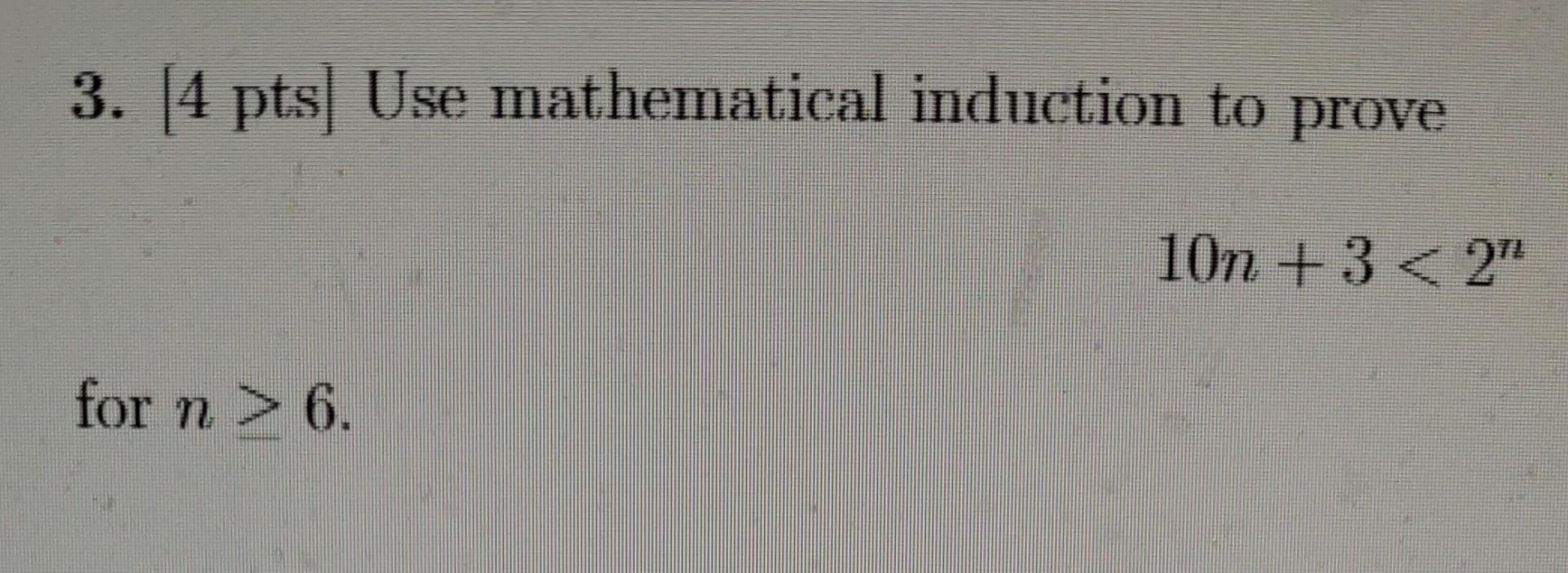 Solved 3. [4 pts] Use mathematical induction to prove | Chegg.com