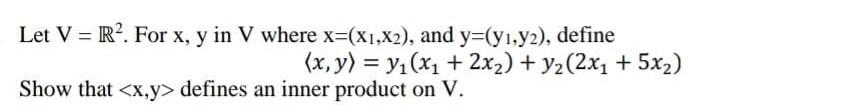 Solved Let V=R2. For x,y in V where x=(x1,x2), and | Chegg.com