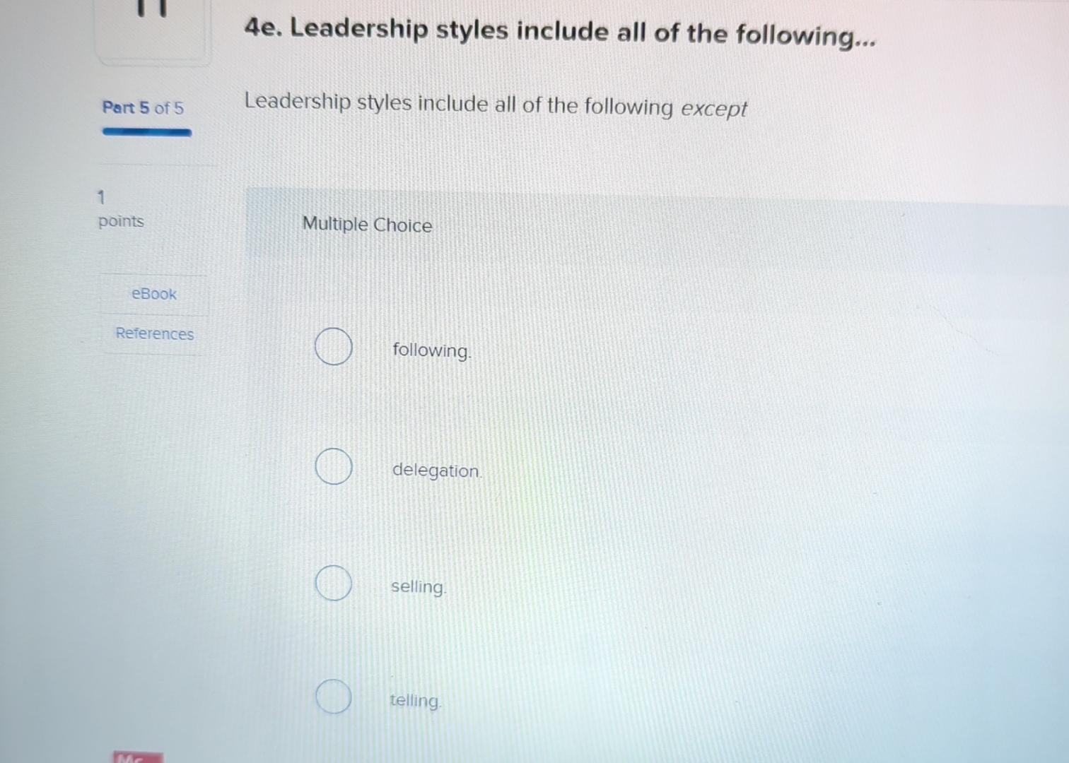 Solved 4e. ﻿Leadership styles include all of the | Chegg.com