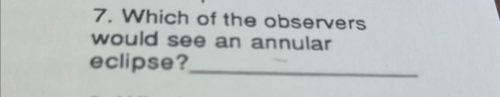 Solved Which of the observers would see an annular eclipse? | Chegg.com