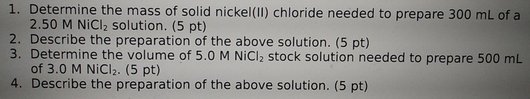 Solved 1. Determine the mass of solid nickel(II) chloride | Chegg.com