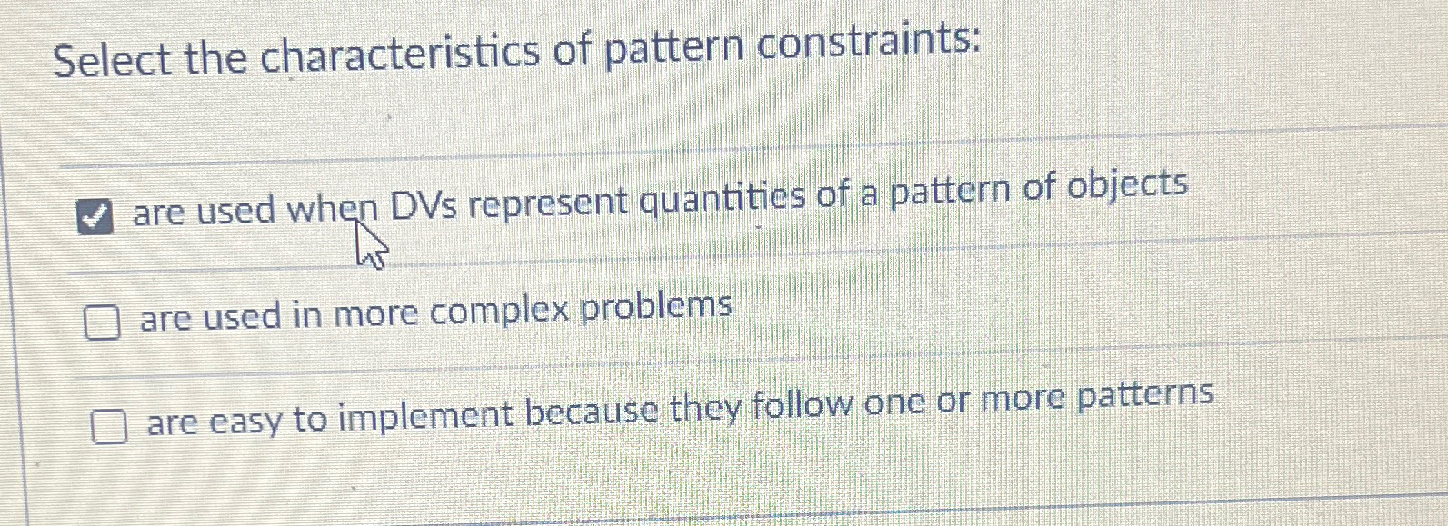 Solved Select the characteristics of pattern constraints:are | Chegg.com