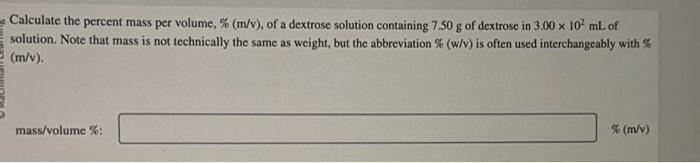 Solved Calculate the percent mass per volume, %( m/v), of a | Chegg.com