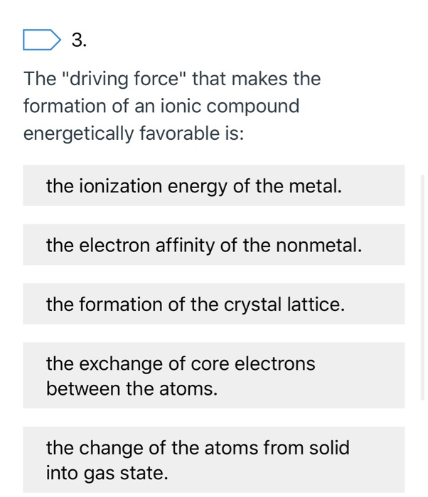 Solved D 3. The "driving force" that makes the formation of | Chegg.com