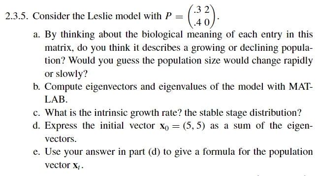 Solved 3.5. Consider the Leslie model with P=(.3.420) a. By | Chegg.com