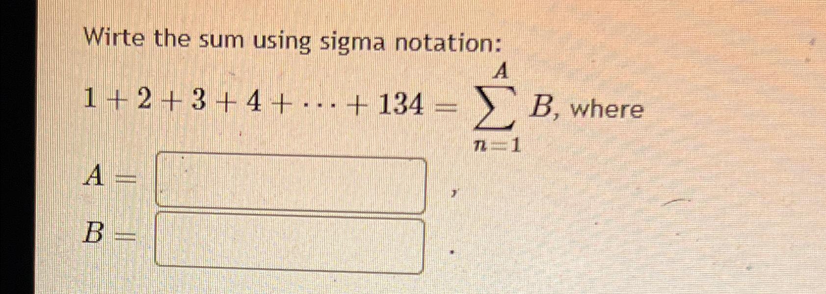 Solved Write the sum using sigma | Chegg.com