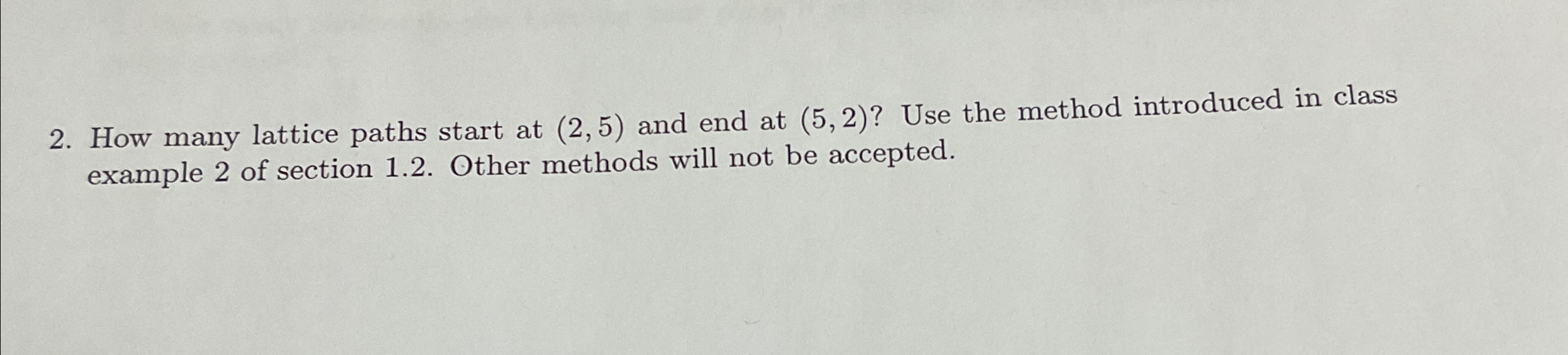 Solved How many lattice paths start at (2,5) ﻿and end at | Chegg.com