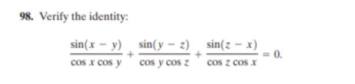 Solved 98. Verify the identity: sin(x - y) sin(y – z) sin(z | Chegg.com