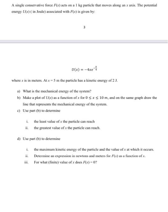 Solved A single conservative force F(x) acts on a 1 kg | Chegg.com