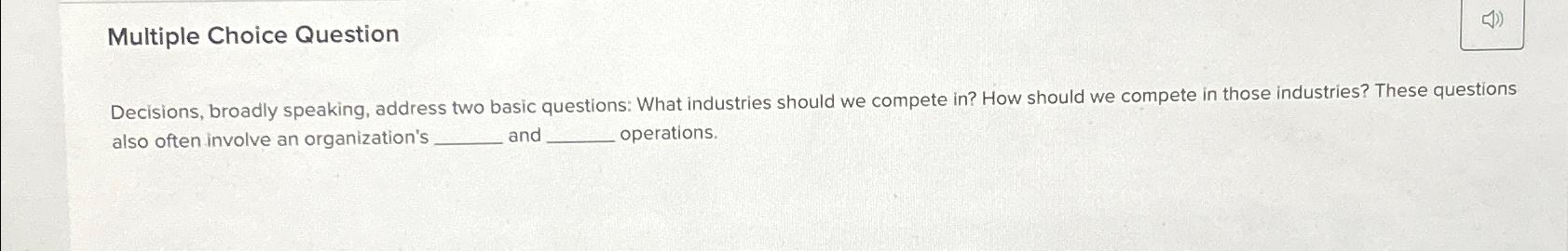 Solved Multiple Choice QuestionDecisions, broadly speaking, | Chegg.com
