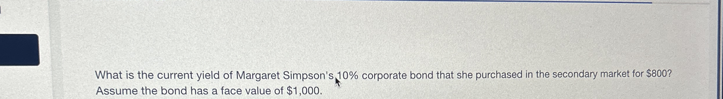 Solved What is the current yield of Margaret Simpson's 10% | Chegg.com