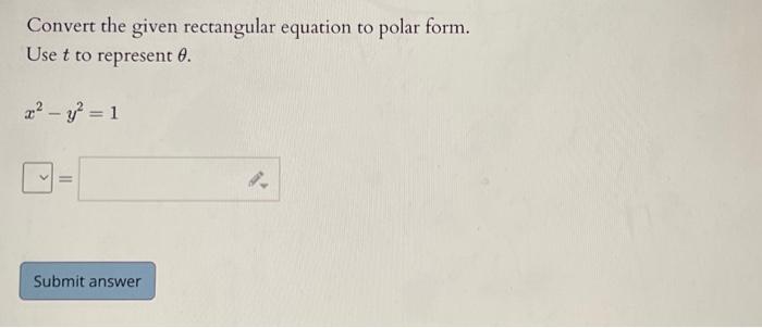 Solved Convert the given rectangular equation to polar form. | Chegg.com