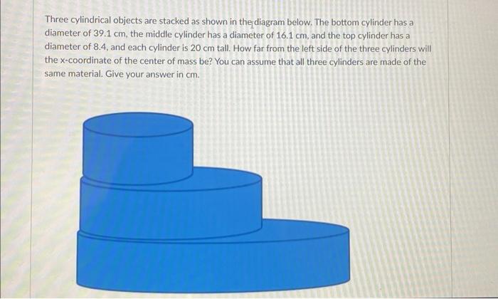 Solved Three cylindrical objects are stacked as shown in the | Chegg.com