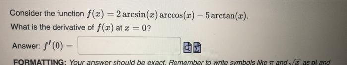 Solved Consider the function f(x) = 2 arcsin(x) arccos(x) - | Chegg.com