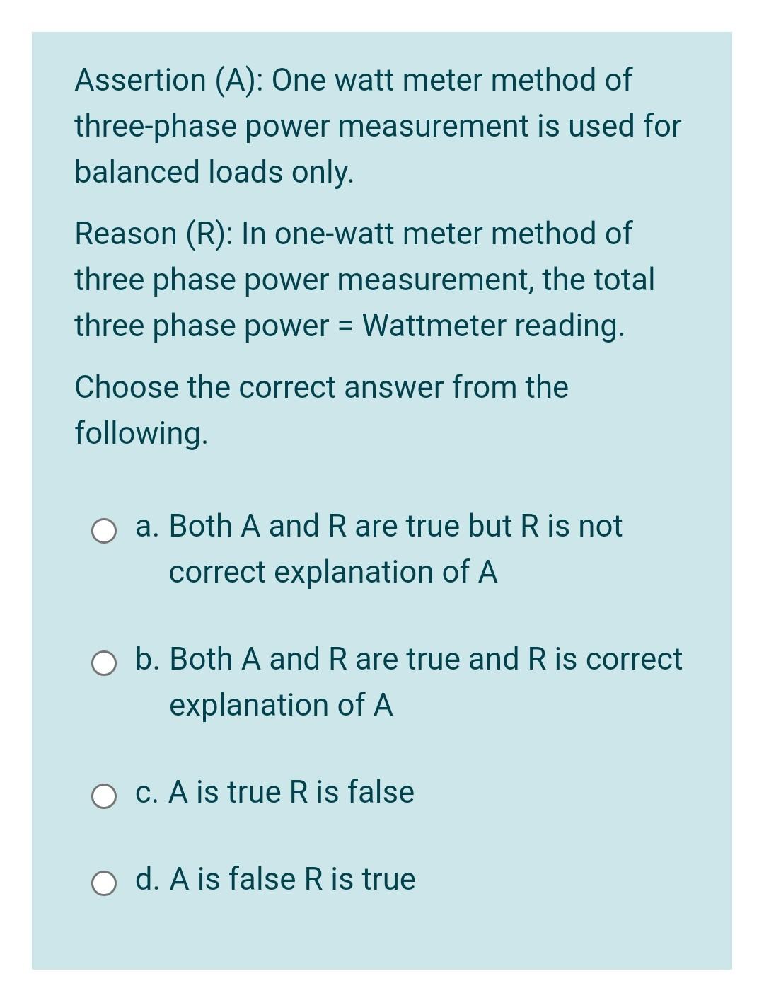 Solved Assertion (A): One watt meter method of three-phase | Chegg.com
