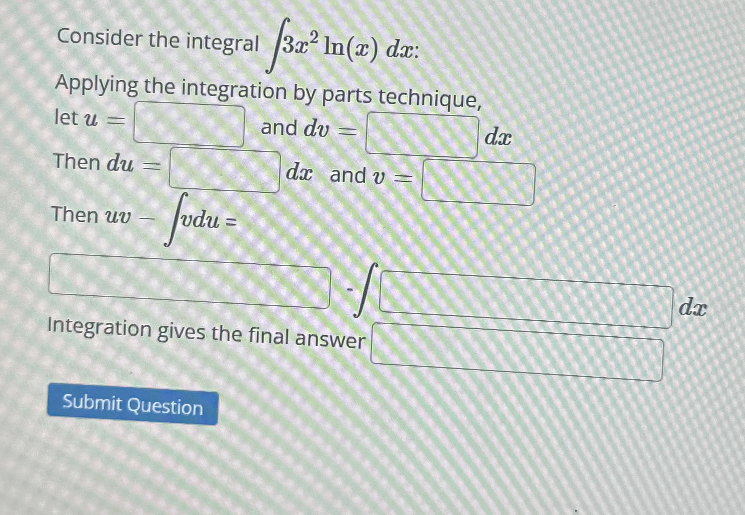 Solved Consider the integral ∫﻿﻿3x2ln(x)dx ﻿:Applying the | Chegg.com