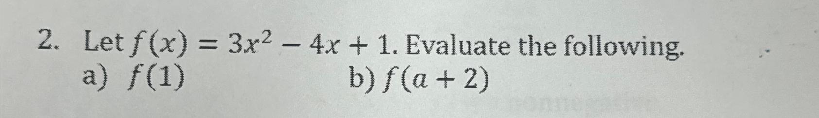 Solved Let f(x)=3x2-4x+1. ﻿Evaluate the | Chegg.com