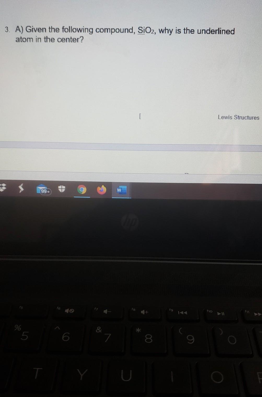 Solved 3. A) Given the following compound, SiO2, why is the | Chegg.com